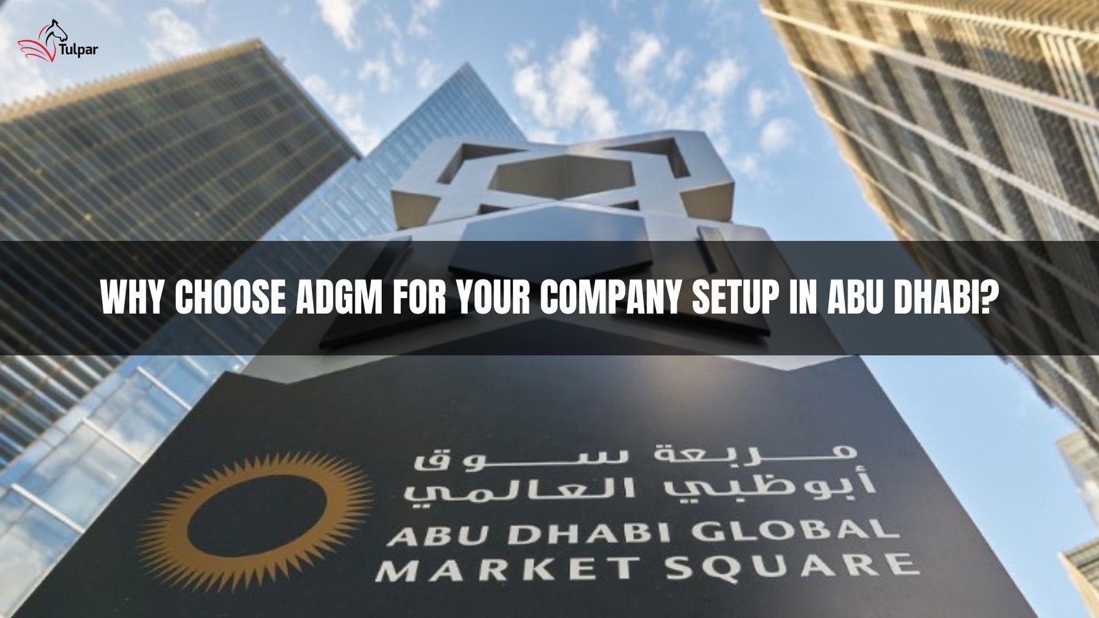 Company Setup in ADGM UAE - Global Business Opportunities
