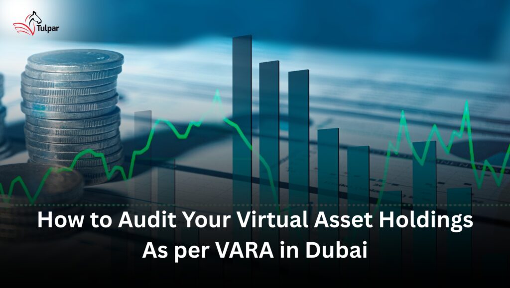 How to Audit Your Virtual Asset Holdings for VARA Compliance